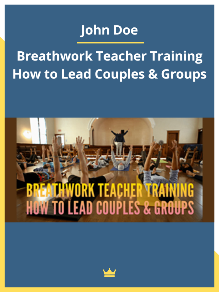 John Doe – Breathwork Teacher Training How to Lead Couples & Groups ...