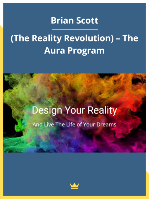 Brian Scott (The Reality Revolution) – The Aura Program | LOADCOURSE ...