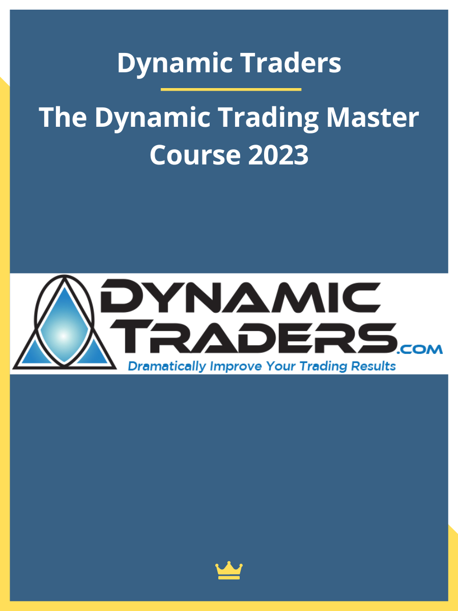 Dynamic Traders – The Dynamic Trading Master Course 2023 | LOADCOURSE ...