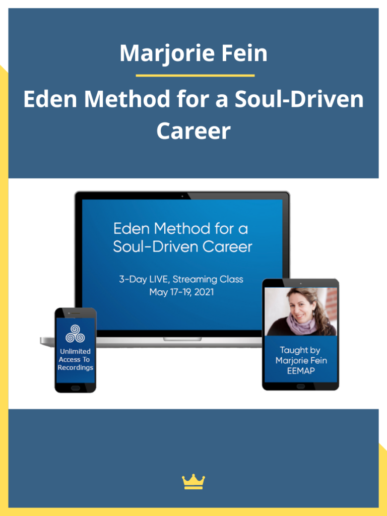 Marjorie Fein – Eden Method for a Soul-Driven Career | LOADCOURSE - Best Discount Trading ...