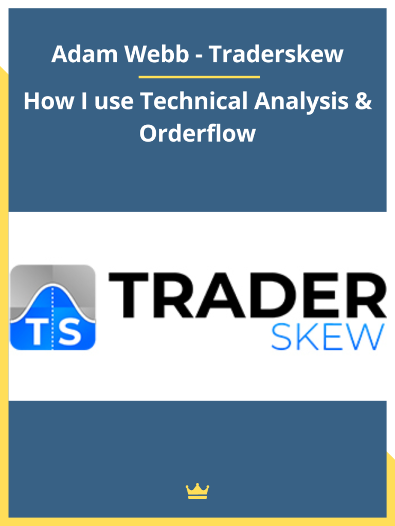 Adam Webb - Traderskew – How I use Technical Analysis & Orderflow | LOADCOURSE - Best Discount ...