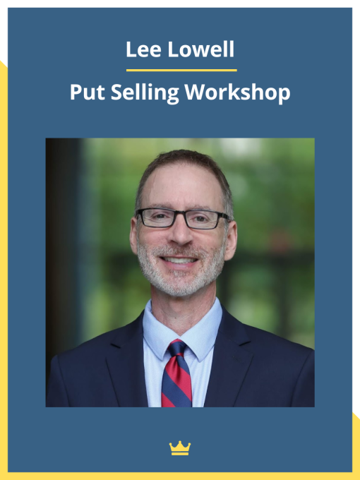 Lee Lowell – Put Selling Workshop | LOADCOURSE - Best Discount Trading ...