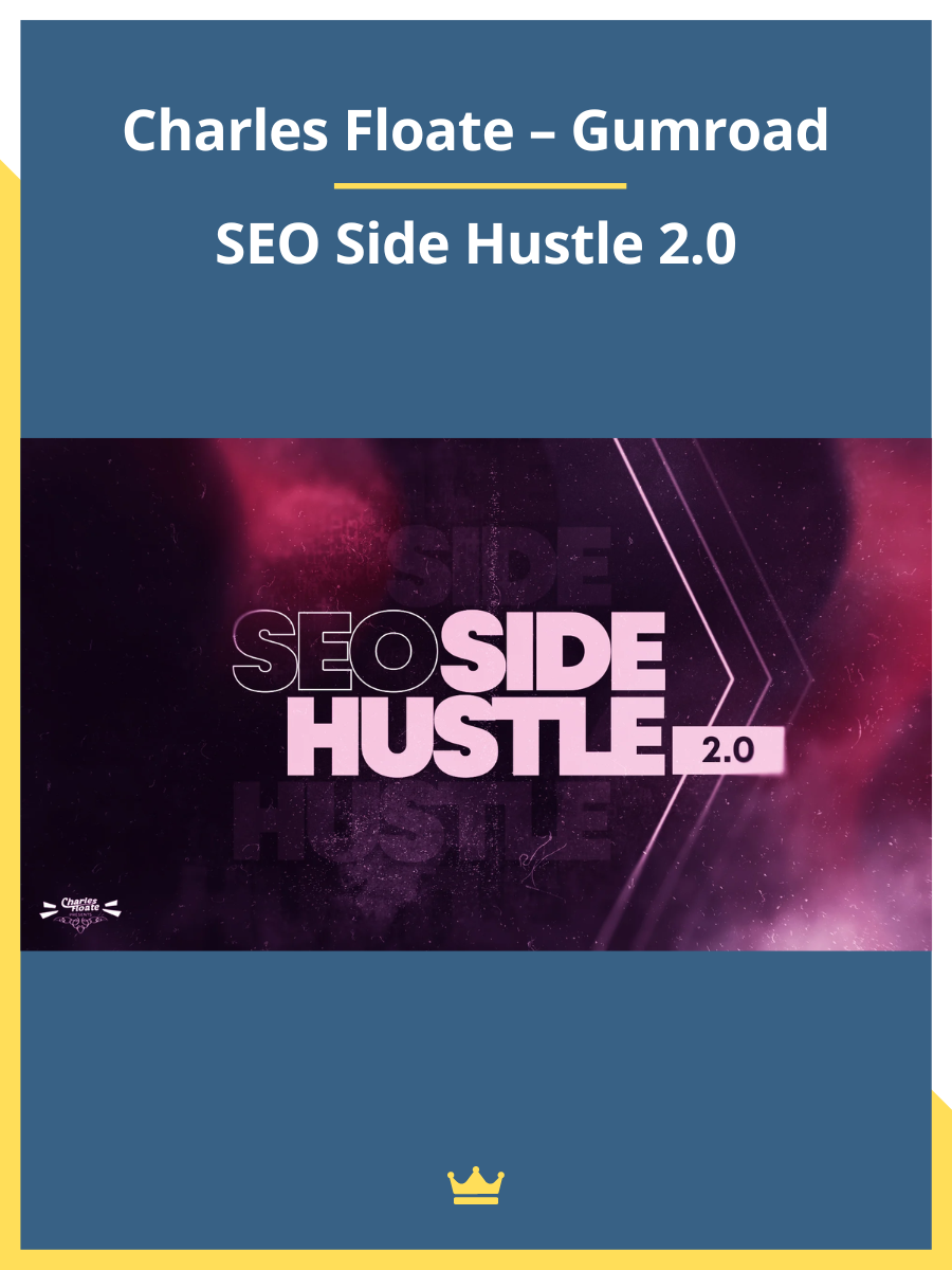 SEO Side Hustle 2.0 – Charles Floate – Gumroad | LOADCOURSE - Best ...