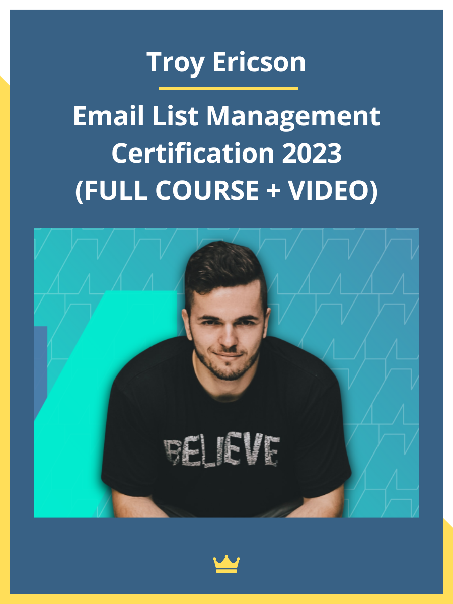 Troy Ericson – Email List Management Certification 2023 (FULL COURSE ...