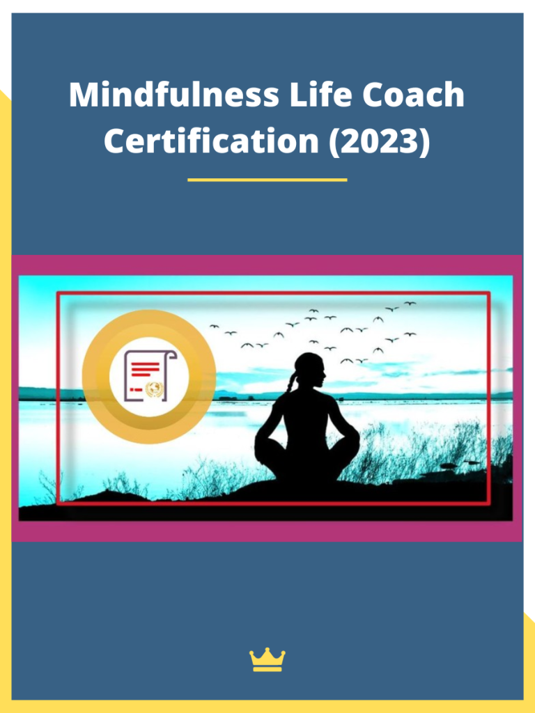 Mindfulness Life Coach Certification (2023) | LOADCOURSE - Best Discount Trading & Marketing Courses