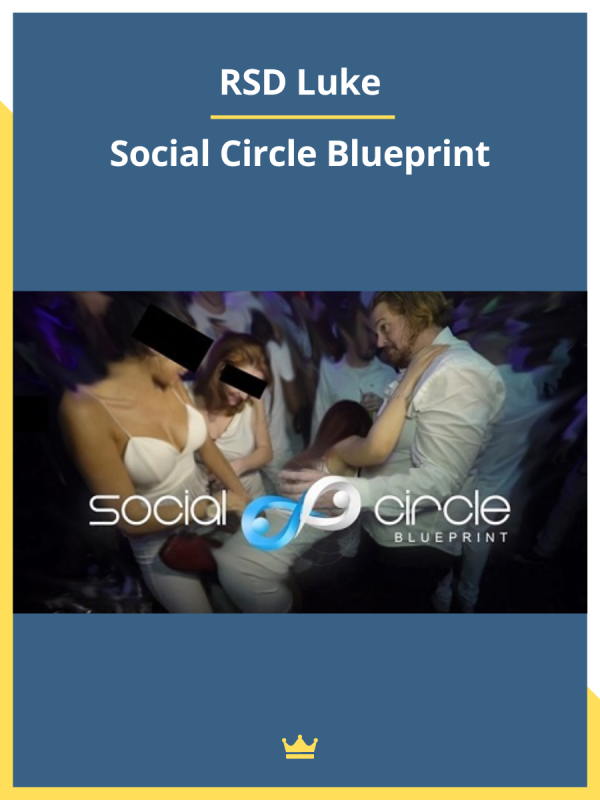 RSD Luke – Social Circle Blueprint | LOADCOURSE - Best Discount Trading ...
