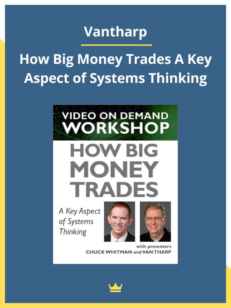 Vantharp – How Big Money Trades A Key Aspect of Systems Thinking ...