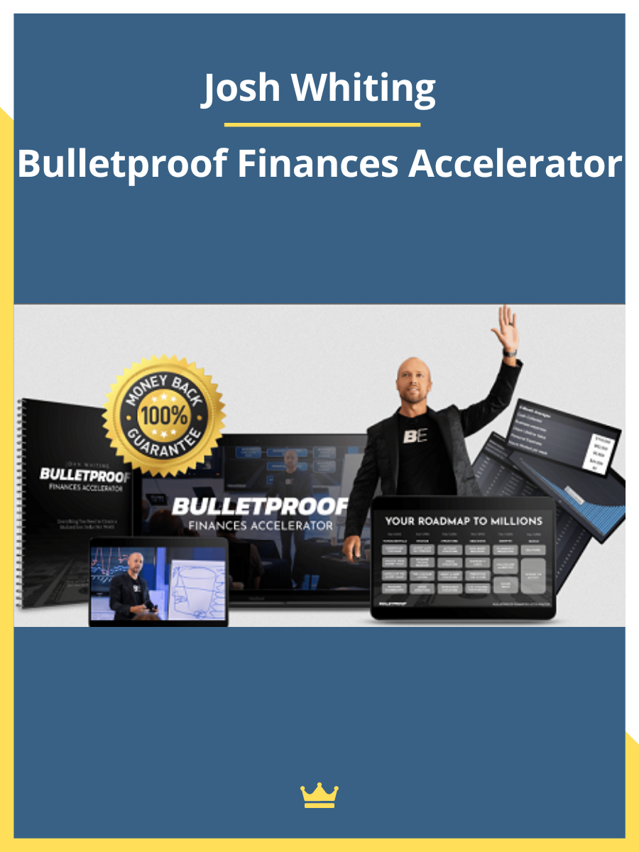Josh Whiting – Bulletproof Finances Accelerator | LOADCOURSE - Best ...