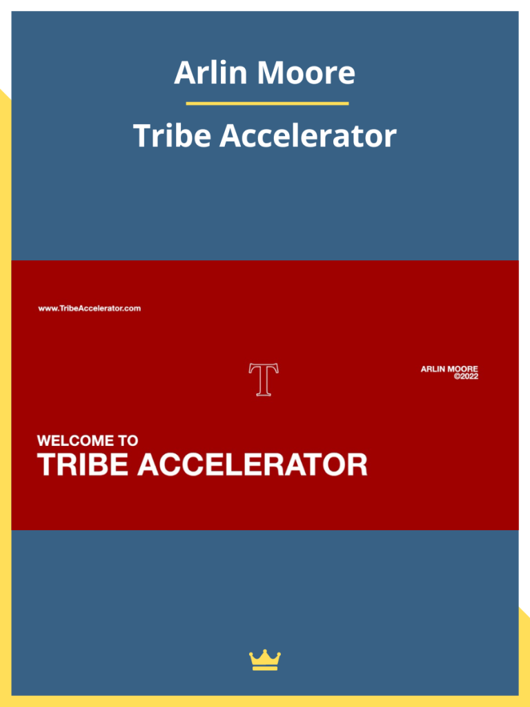 Arlin Moore – Tribe Accelerator | LOADCOURSE - Best Discount Trading & Marketing Courses
