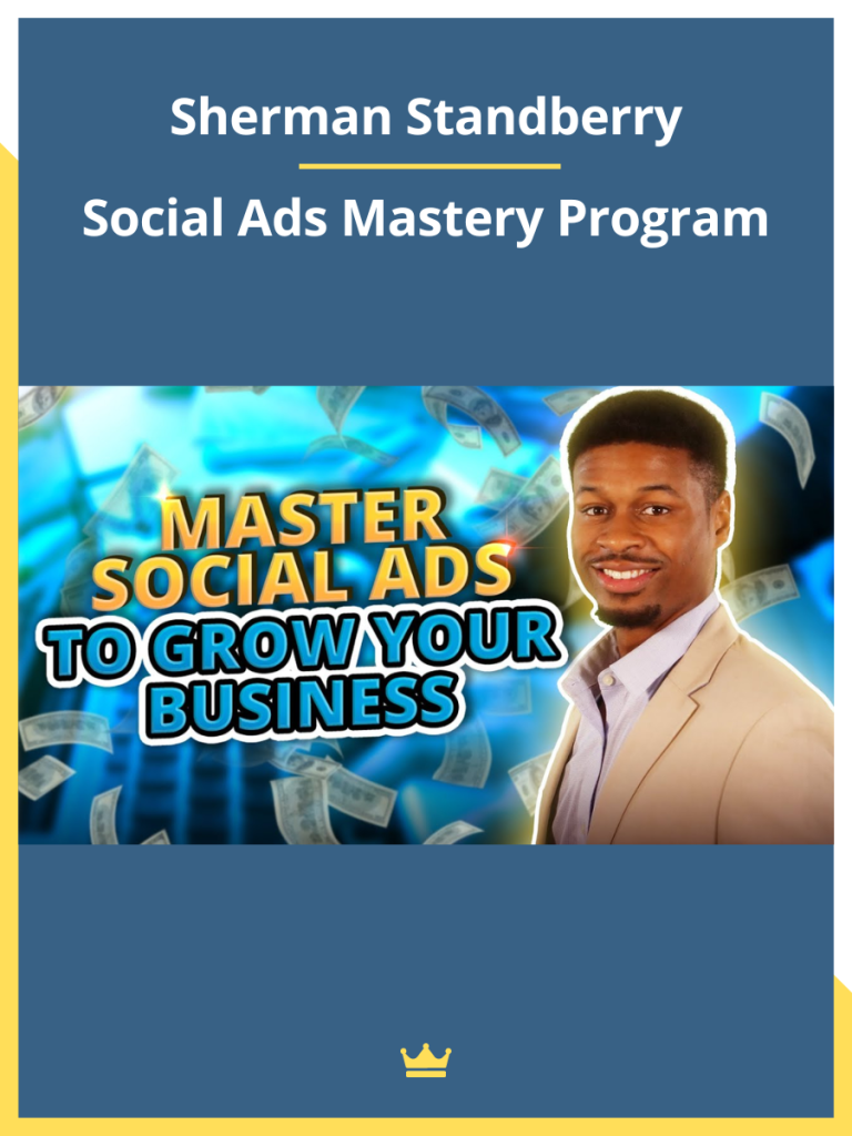 Sherman Standberry – Social Ads Mastery Program | LOADCOURSE - Best Discount Trading & Marketing ...