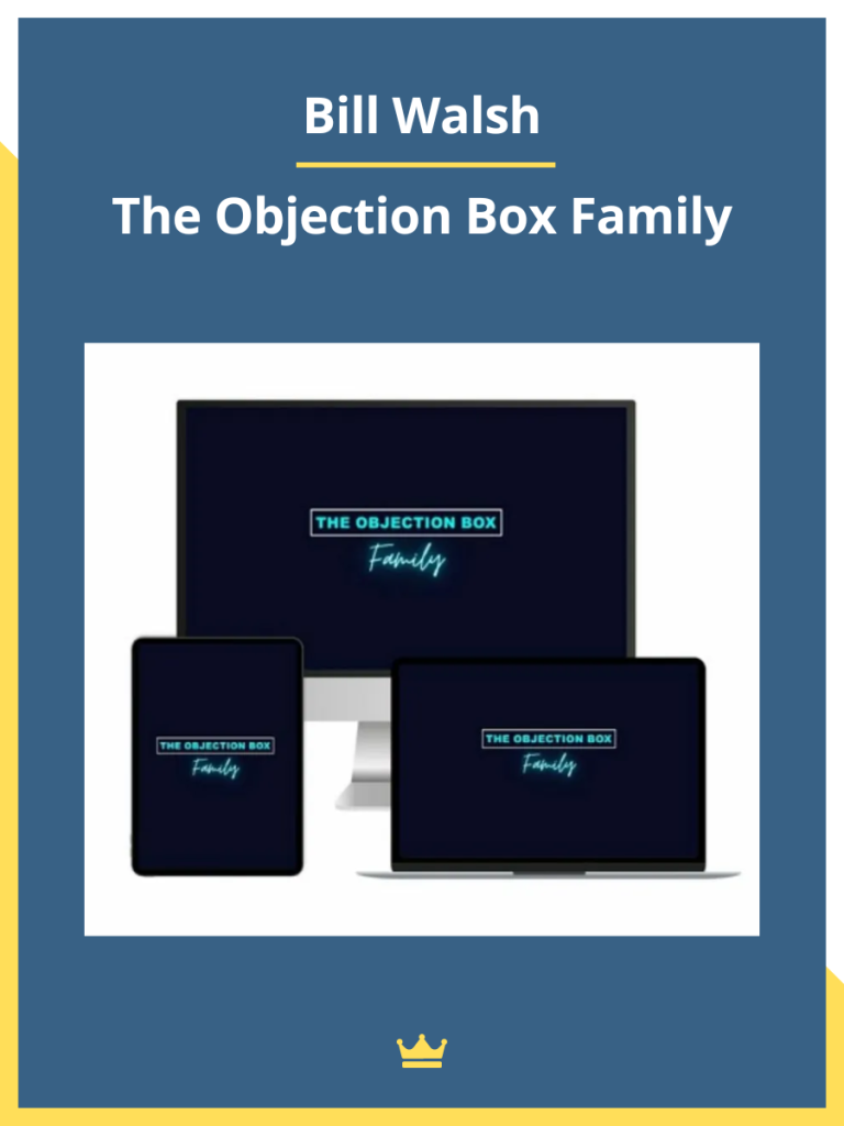 Bill Walsh – The Objection Box Family | LOADCOURSE - Best Discount ...
