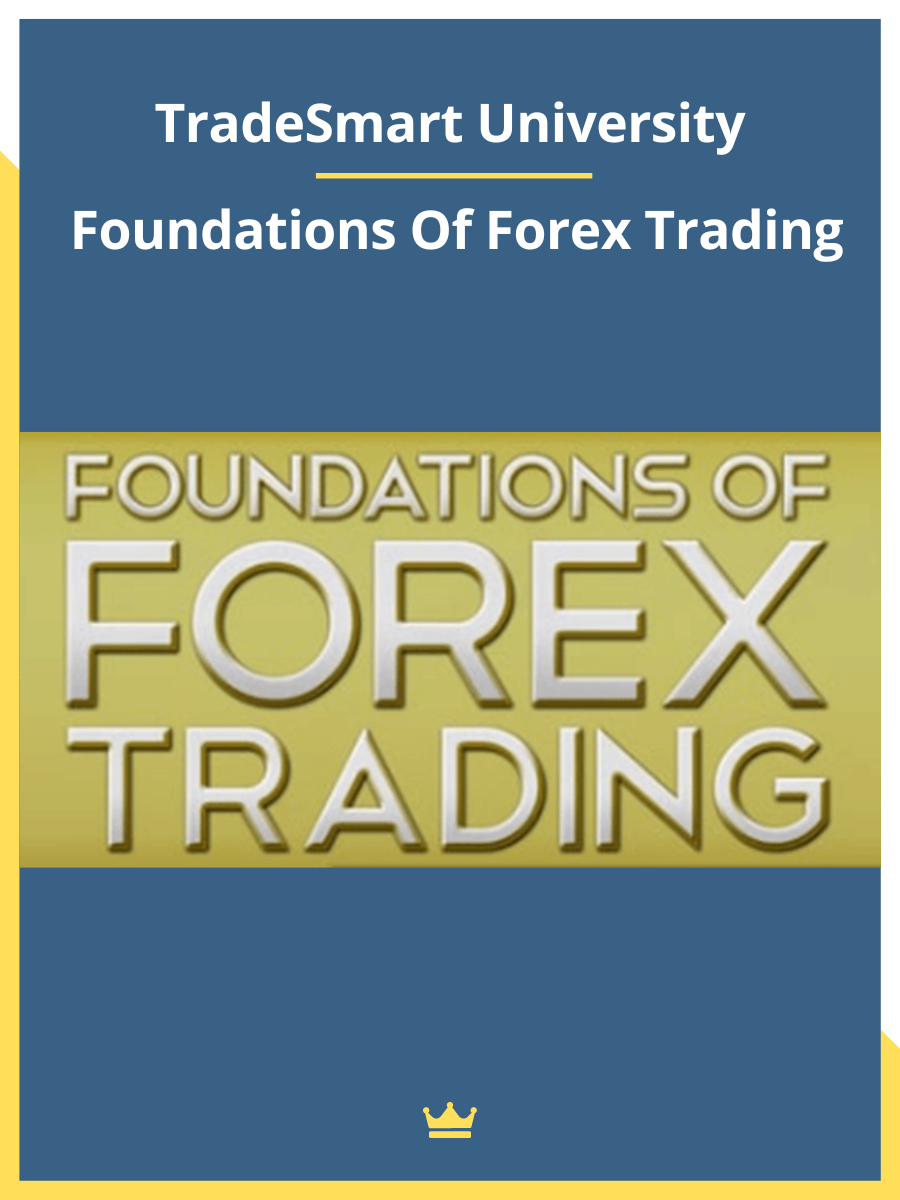 TradeSmart University – Foundations Of Forex Trading | LOADCOURSE ...