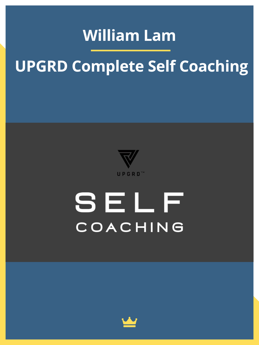 William Lam – UPGRD Complete Self Coaching | LOADCOURSE - Best Discount ...