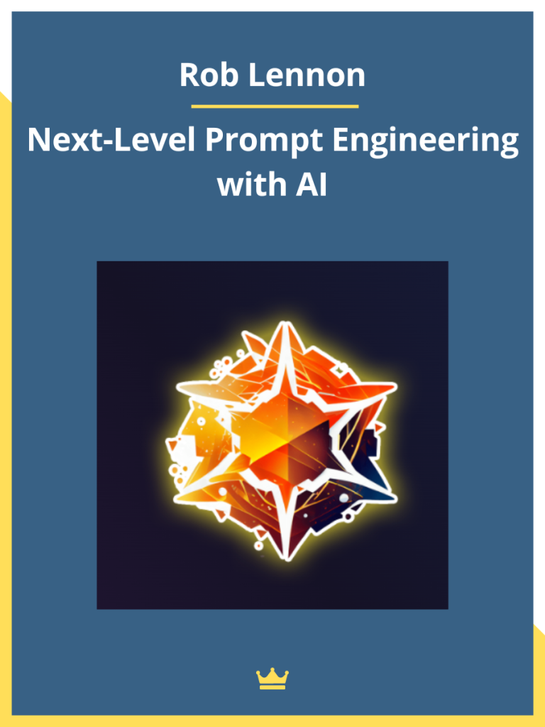 Rob Lennon – Next-Level Prompt Engineering with AI | LOADCOURSE - Best ...