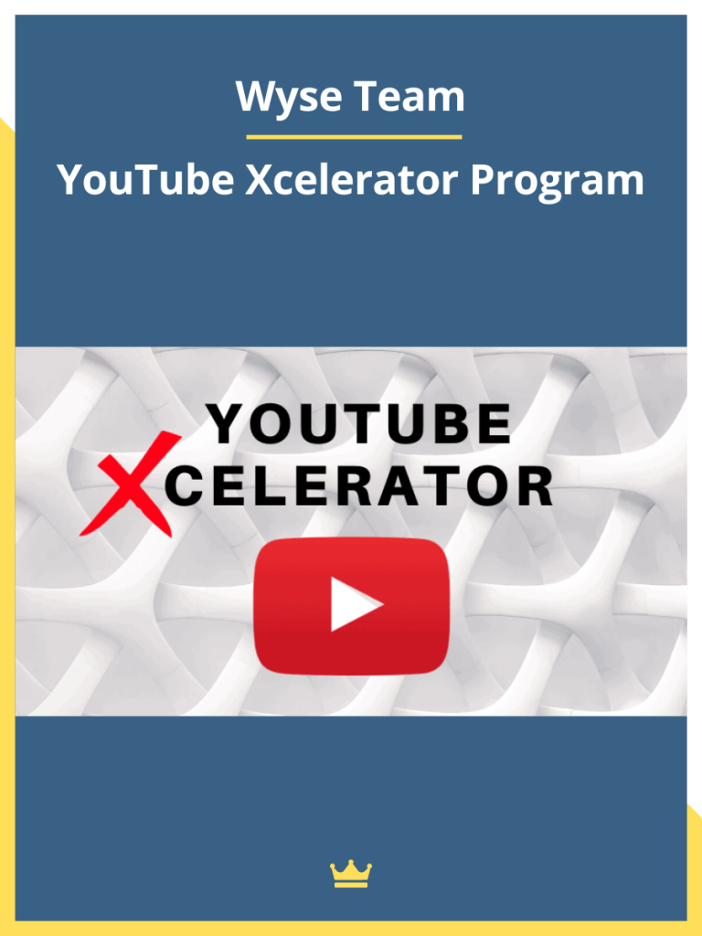 Wyse Team – YouTube Xcelerator Program | LOADCOURSE - Best Discount Trading & Marketing Courses