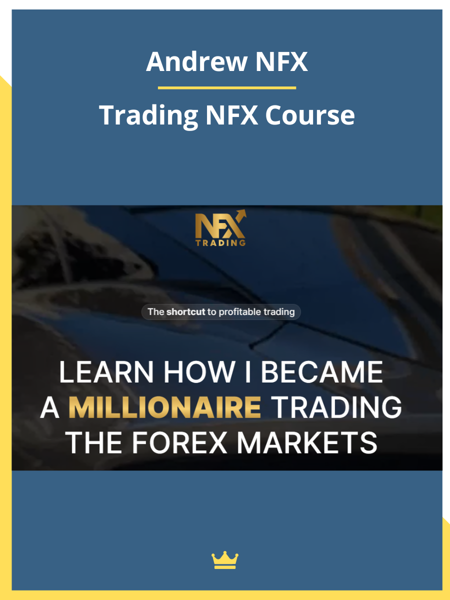 Trading NFX Course – Andrew NFX | LOADCOURSE - Best Discount Trading ...