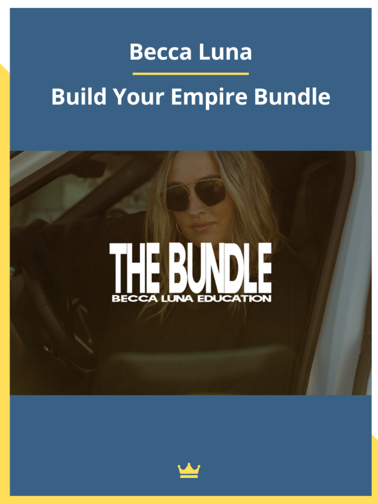Becca Luna – Build Your Empire Bundle | LOADCOURSE - Best Discount Trading & Marketing Courses