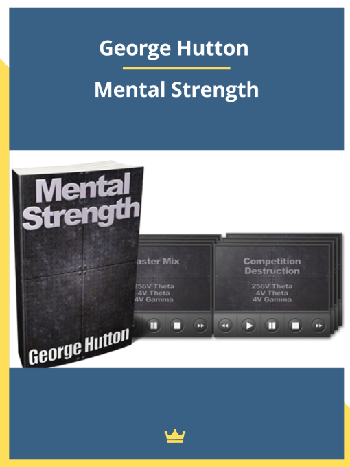 George Hutton – Mental Strength | LOADCOURSE - Best Discount Trading ...