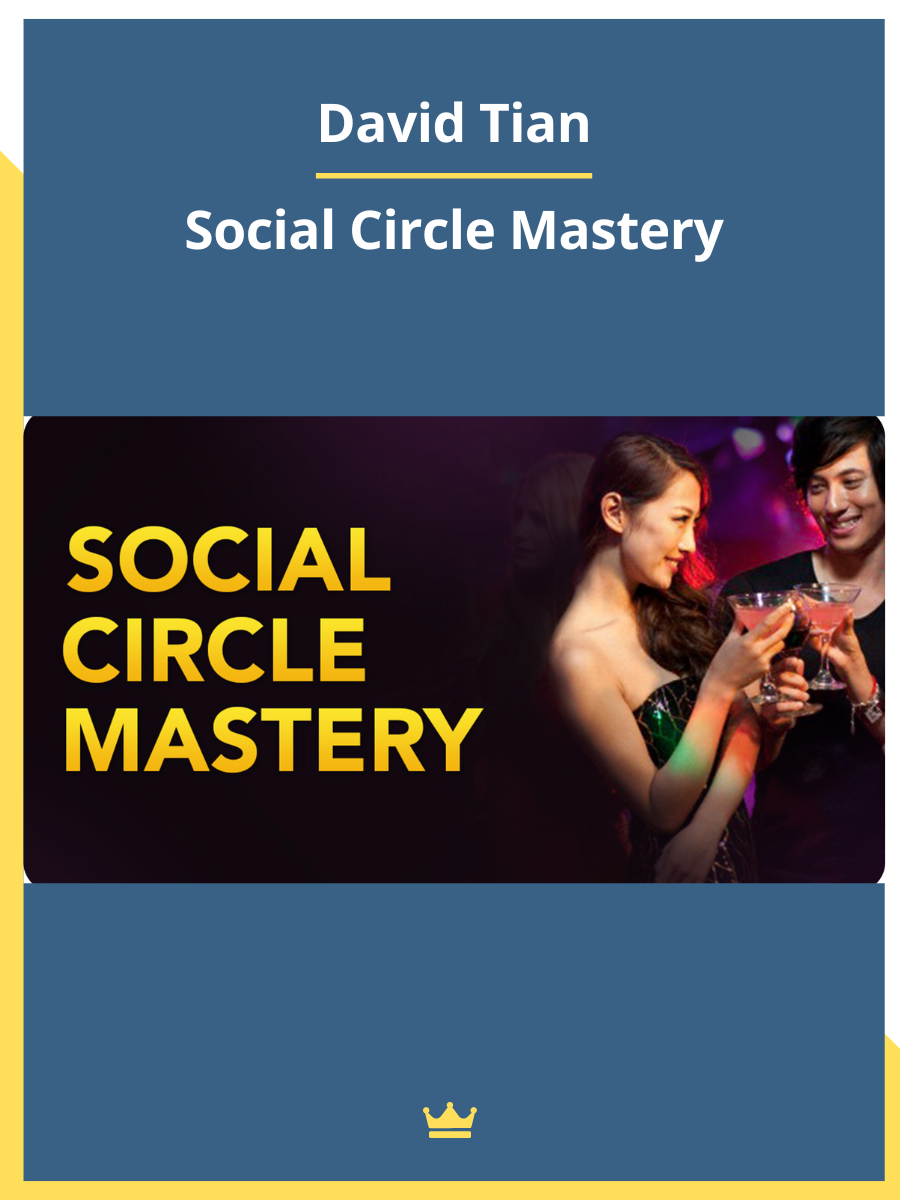 David Tian – Social Circle Mastery | LOADCOURSE - Best Discount Trading ...