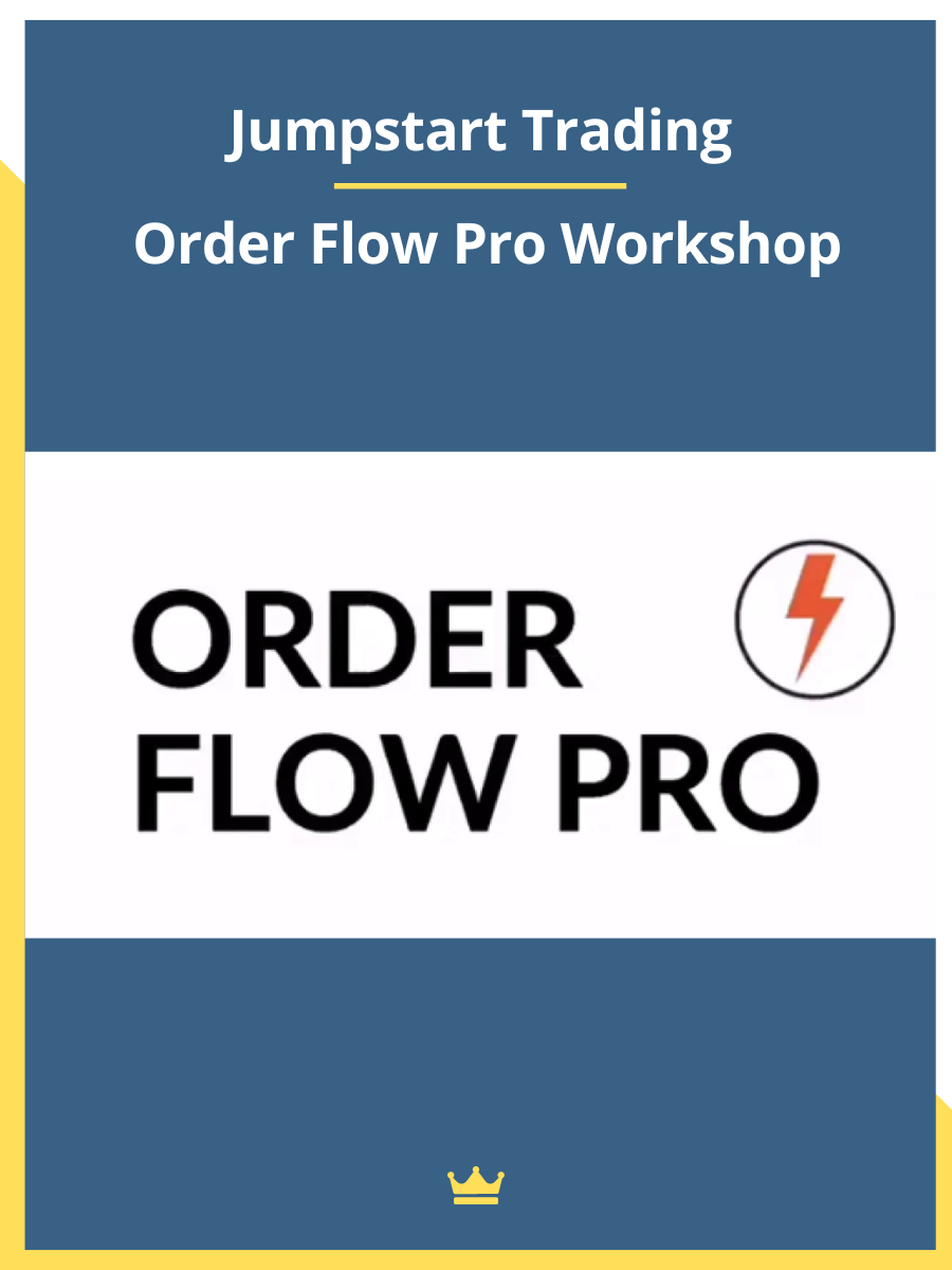 Jumpstart Trading – Order Flow Pro Workshop | LOADCOURSE - Best ...