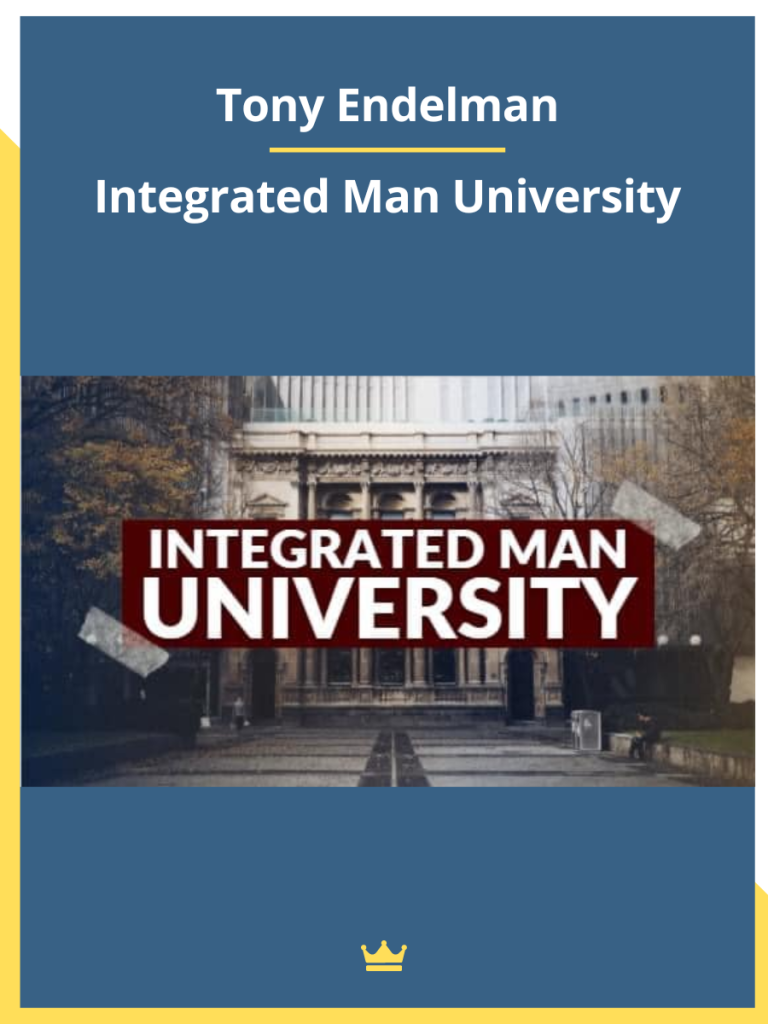 Tony Endelman – Integrated Man University | LOADCOURSE - Best Discount ...