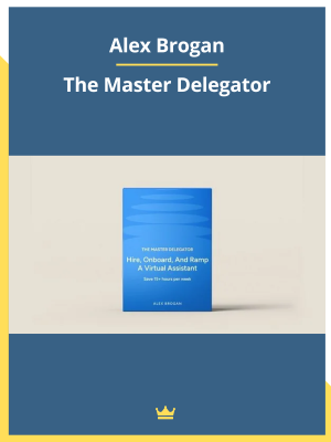 Alex Brogan – The Master Delegator | LOADCOURSE - Best Discount Trading ...