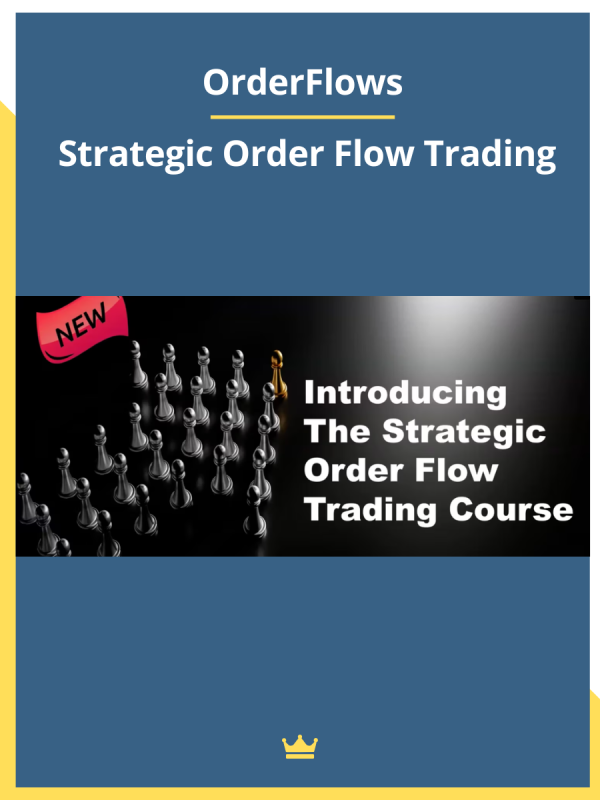 OrderFlows – Strategic Order Flow Trading | LOADCOURSE - Best Discount ...