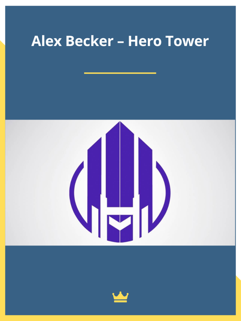 Alex Becker – Hero Tower | LOADCOURSE - Best Discount Trading ...