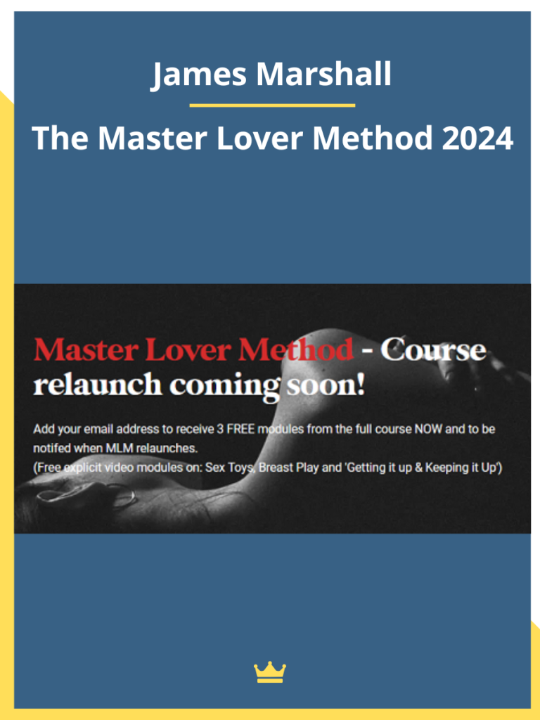 James Marshall - The Master Lover Method 2024 | LOADCOURSE - Best ...