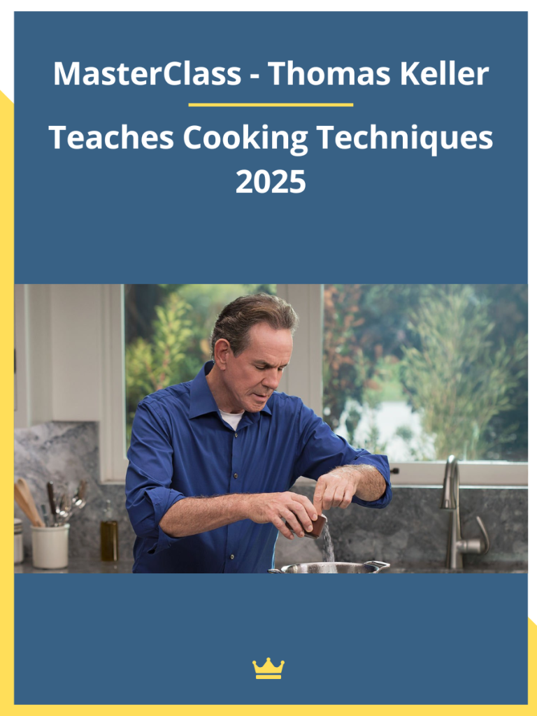MasterClass – Thomas Keller Teaches Cooking Techniques 2025 | LOADCOURSE - Best Discount Trading ...