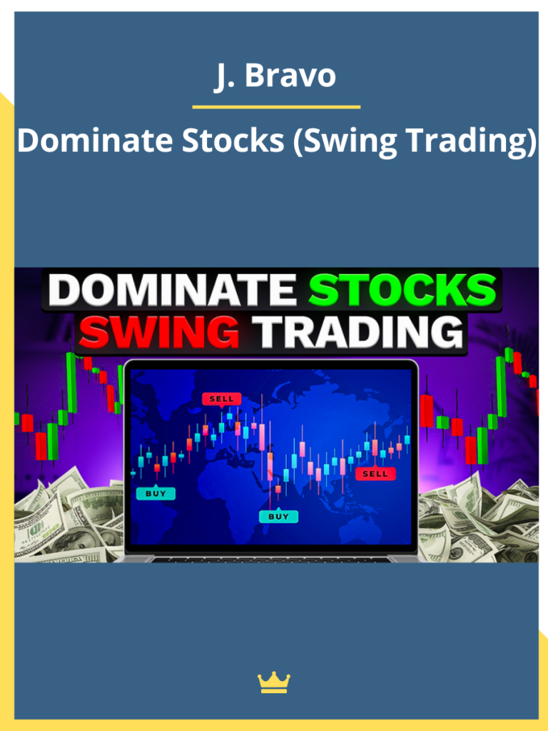 J. Bravo – Dominate Stocks (Swing Trading) 2023 | LOADCOURSE - Best ...