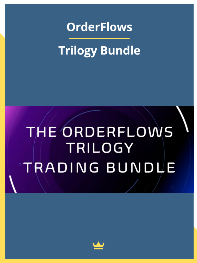 OrderFlows – Trilogy Bundle | LOADCOURSE - Best Discount Trading & Marketing Courses
