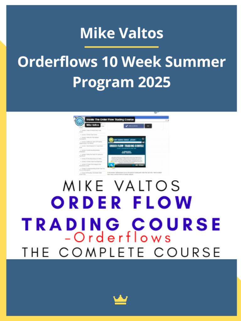 Mike Valtos – Orderflows 10 Week Summer Program 2025 | LOADCOURSE - Best Discount Trading ...