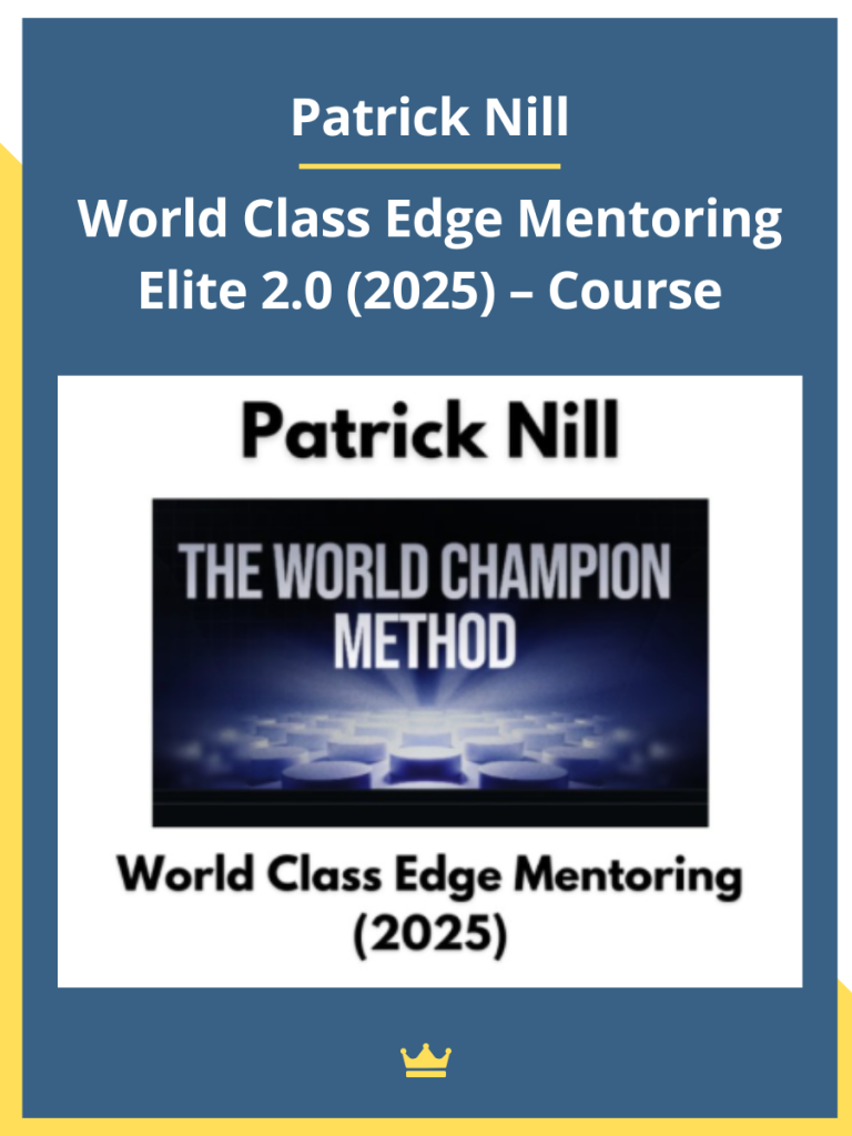 Patrick Nill: World Class Edge Mentoring Elite 2.0 (2025) – Course ...